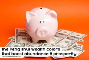 the feng shui wealth colors that boost abundance and prosperity (how to ...