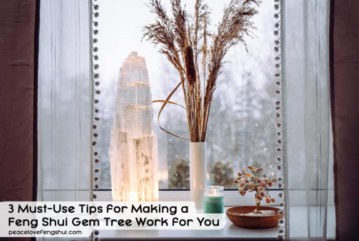 3 Must-Use Tips for Making a Feng Shui Gem Tree Work for You